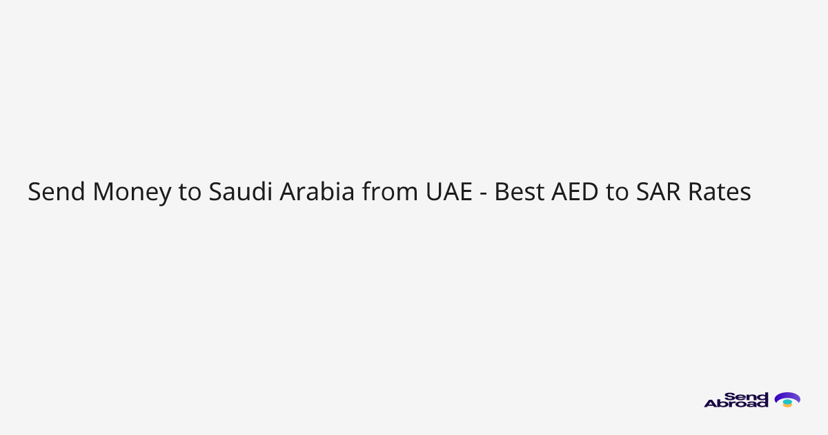 Send Money to Saudi Arabia from UAE - Best AED to SAR Rates