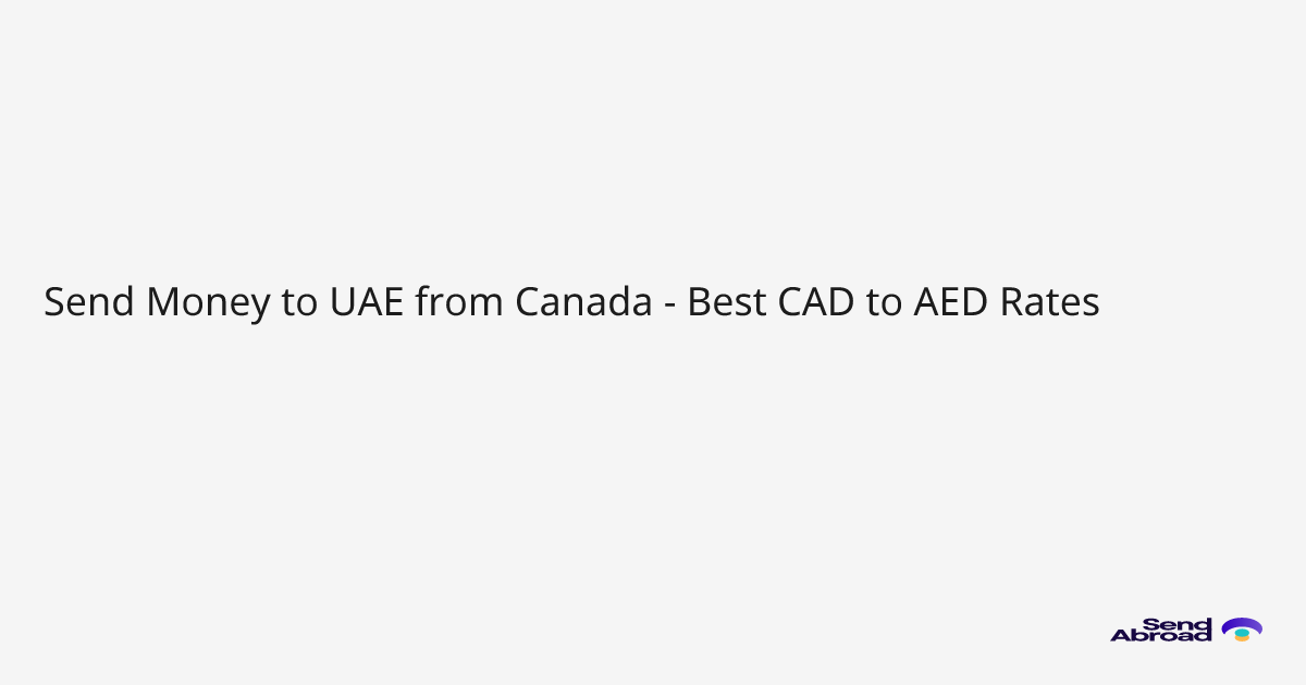 Send Money to UAE from Canada - Best CAD to AED Rates