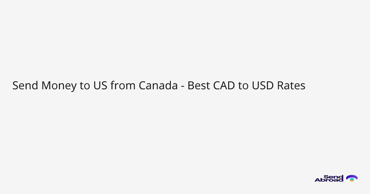 Send Money to US from Canada - Best CAD to USD Rates